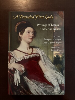 A Traveled First Lady: Writings of Louisa Catherine Adams - HCDJ ...