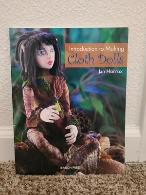 Introduction to Making Cloth Dolls by Horrox, Jan 9781844484584| eBay