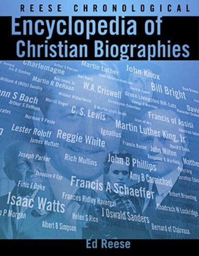 Reese Chronological Encyclopedia of Christian Biographies by Ed Reese ...