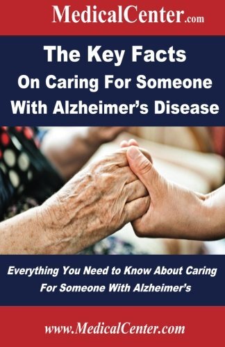 THE KEY FACTS ON CARING FOR SOMEONE WITH ALZHEIMER'S By Patrick W. Nee ...