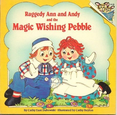 RAGGEDY ANN AND ANDY AND THE MAGIC WISHING PEBBLE By Johnny Gruelle ...