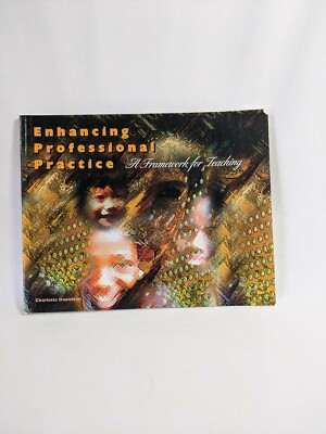 Enhancing Professional Practice: A Framework for Teaching by Danielson ...