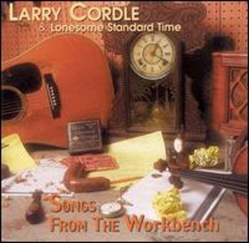Songs from the Workbench by Larry Cordle Lonesome Standard Time: Used ...