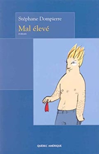 Mal Élevé : Roman Stéphane Dompierre | eBay
