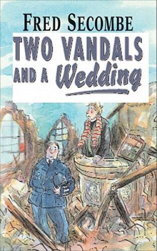 Two Vandals and a Wedding - Paperback By Secombe, Fred - GOOD ...