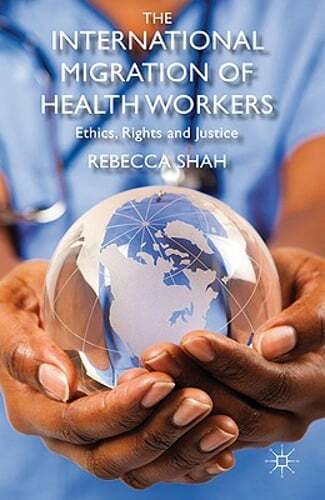 The International Migration of Health Workers: Ethics, Rights and ...