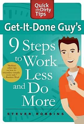 Get-It-Done Guy's 9 Steps to Work Less and Do More by Robbins, Stever ...