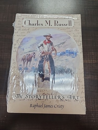 CHARLES M. RUSSELL: THE STORYTELLER'S ART By Raphael Cristy & B. Byron ...
