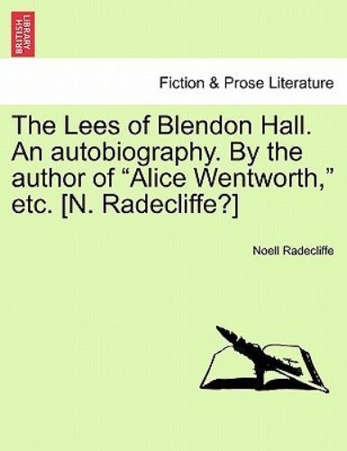 Lees of Blendon Hall an Autobiography by the Author of Alice Wentworth ...