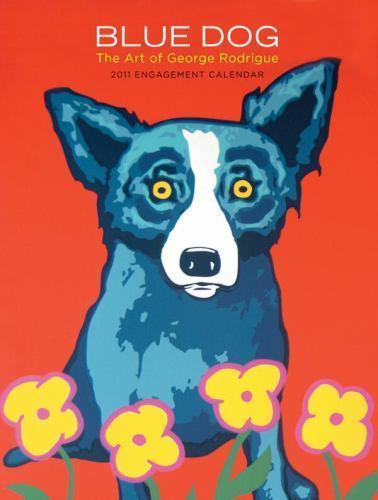 Blue Dog: the Art of George Rodrigue 2011 Engagement Calendar by George ...