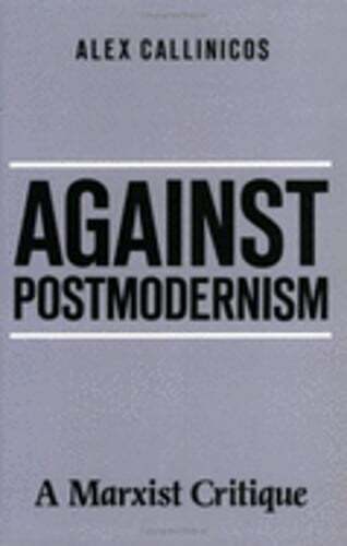 Against Postmodernism: A Marxist Critique by Alex Callinicos: Used ...