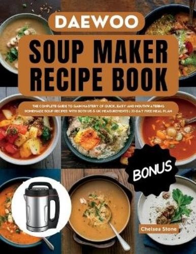 Chelsea Stone Daewoo Soup Maker Recipe Book (Poche) 9798335973359 | eBay