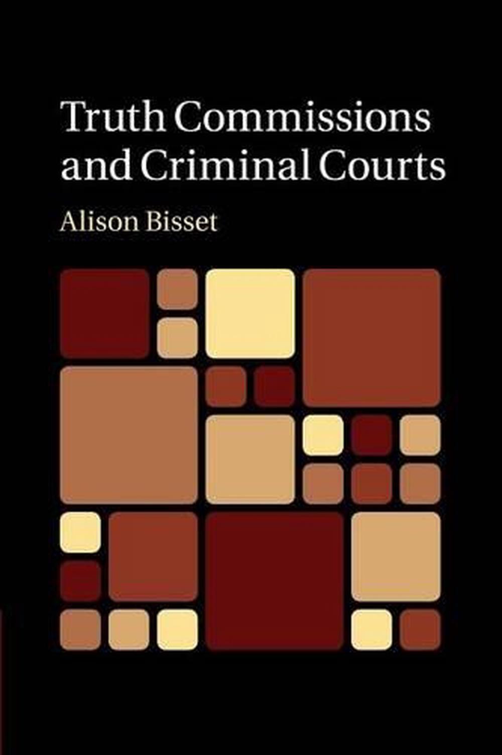 Truth Commissions and Criminal Courts by Alison Bisset (English ...