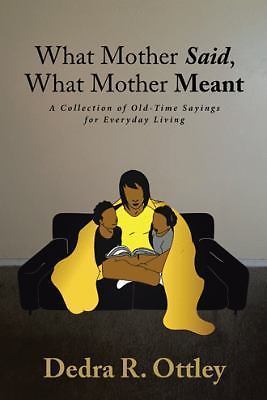 What Mother Said, What Mother Meant : A Collection of Old-Time Sayings ...