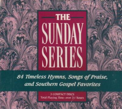 The Sunday Series: 84 Timeless Hymns, Songs Of Praise & Southern Gospel ...