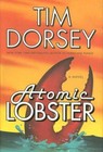 Atomic Lobster: A Novel (Serge Storms) - Hardcover By Dorsey, Tim ...