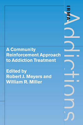 A Community Reinforcement Approach to Addiction Treatment by William R ...