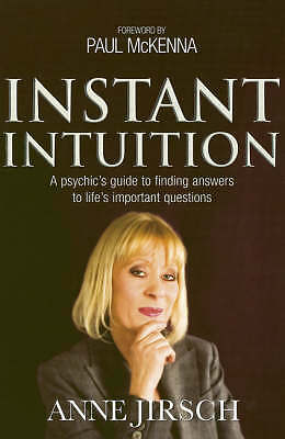 Instant Intuition: A psychic's guide to finding answers to life's ...