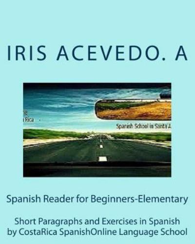 Spanish Reader for Beginners, Intermediate and Advanced Students Ser ...