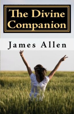 The Divine Companion: Taking You through Life in Truth. Allen 9781451544404