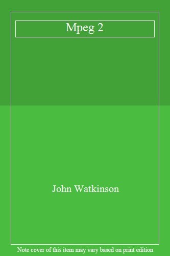 Mpeg 2,John Watkinson 9780240515106| eBay