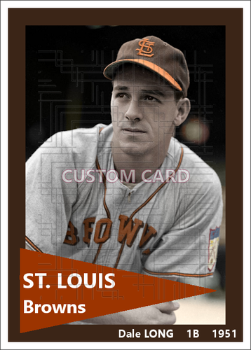 Dale Long - 1951 St. Louis Browns - 2.5 x 3.5 custom card (blank back ...