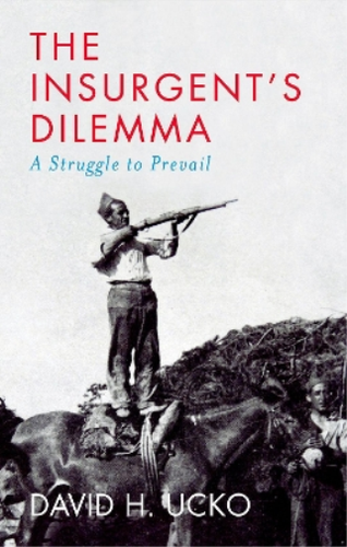 David H Ucko The Insurgent's Dilemma (Relié) 9780197651681 | eBay