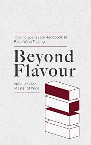 Beyond Flavour: The Indispensable - Paperback, by Jackson MW Nick ...