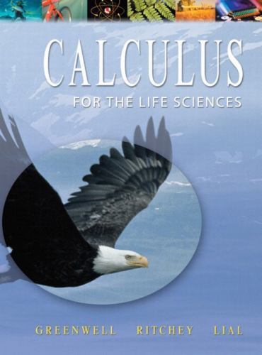 Calculus for Life Sciences Ser.: Calculus with Applications for the ...