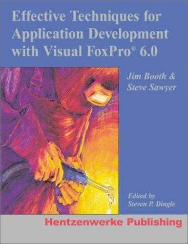 Effective Techniques for Application Development with Visual FoxPro by ...
