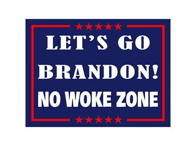 LET'S GO BRANDON No Woke Zone YARD SIGN FJB WITH FREE STAKES MADE IN ...