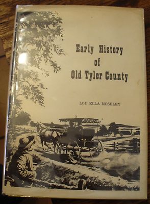 Early History of Old Tyler County Moseley Texas Free US Shipping Rare ...