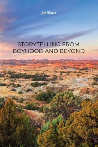 Jim Slater Storytelling from Boyhood and Beyond (Poche) | eBay