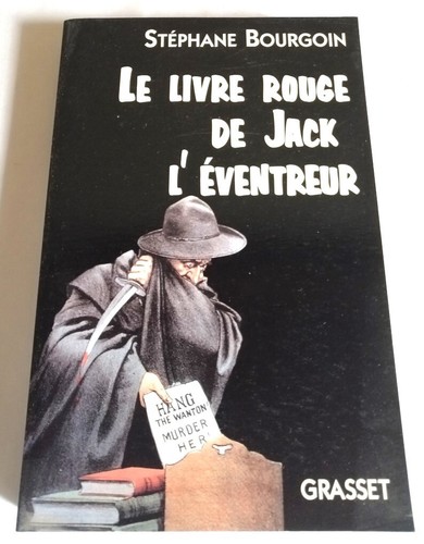 Le livre rouge de Jack l'éventreur - Stéphane Bourgoin - Grasset | eBay