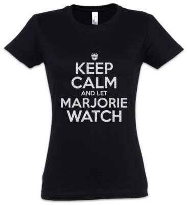 Keep Calm And Let Marjorie Watch Women T-Shirt American Fun Horror ...