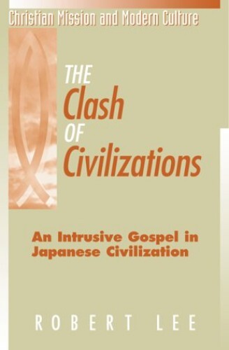 The Clash of Civilization (Christian Mission... by Lee, Professor Rober ...