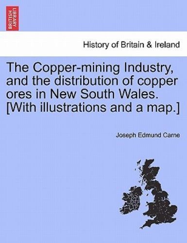 Copper-Mining Industry, and the Distribution of Copper Ores in New ...