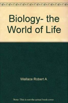Biology, the world of life - Hardcover By Wallace, Robert A - GOOD ...