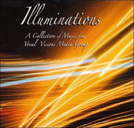 Illuminations: A Collection of Music From Vocal Visions Media Group by Various Artists (CD, 2007 ...