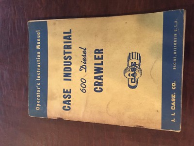 CASE 600 CRAWLER BULLDOZER OPERATORS MANUAL | eBay