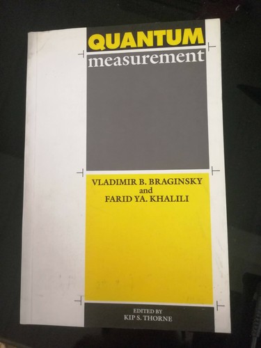 Quantum Measurement Vladimir B.Braginsky Farid Khalili Cambridge 1995 ...