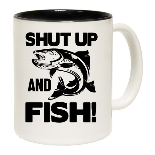 Shut Up And Fish Fishing - Funny Novelty Coffee Mugs Mug | eBay Australia