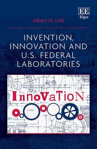 Albert N. Link Invention, Innovation and U.S. Federal Laborat ...
