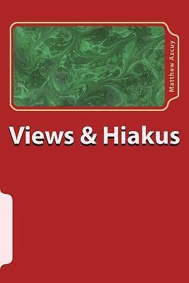 Views and Haikus : Poetry by Matthew Azcuy (2017, Trade Paperback) for ...