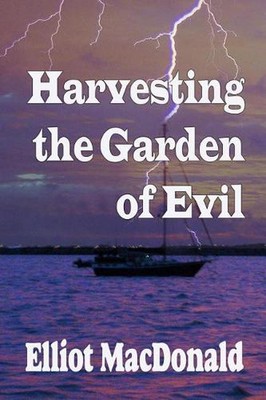 Harvesting the Garden of Evil by Elliot MacDonald (English) Paperback ...