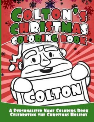 Colton's Christmas Coloring Book: A Personalized Name Coloring Book ...