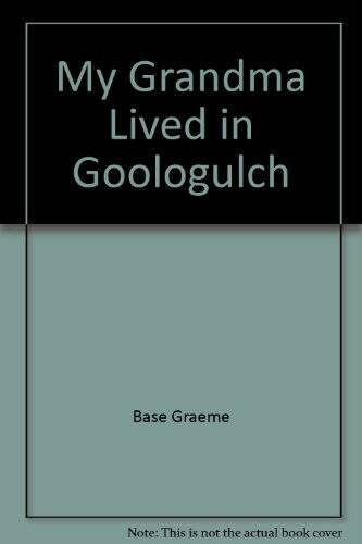 My Grandma Lived in Goologulch - Hardcover By Base, Graeme - GOOD ...