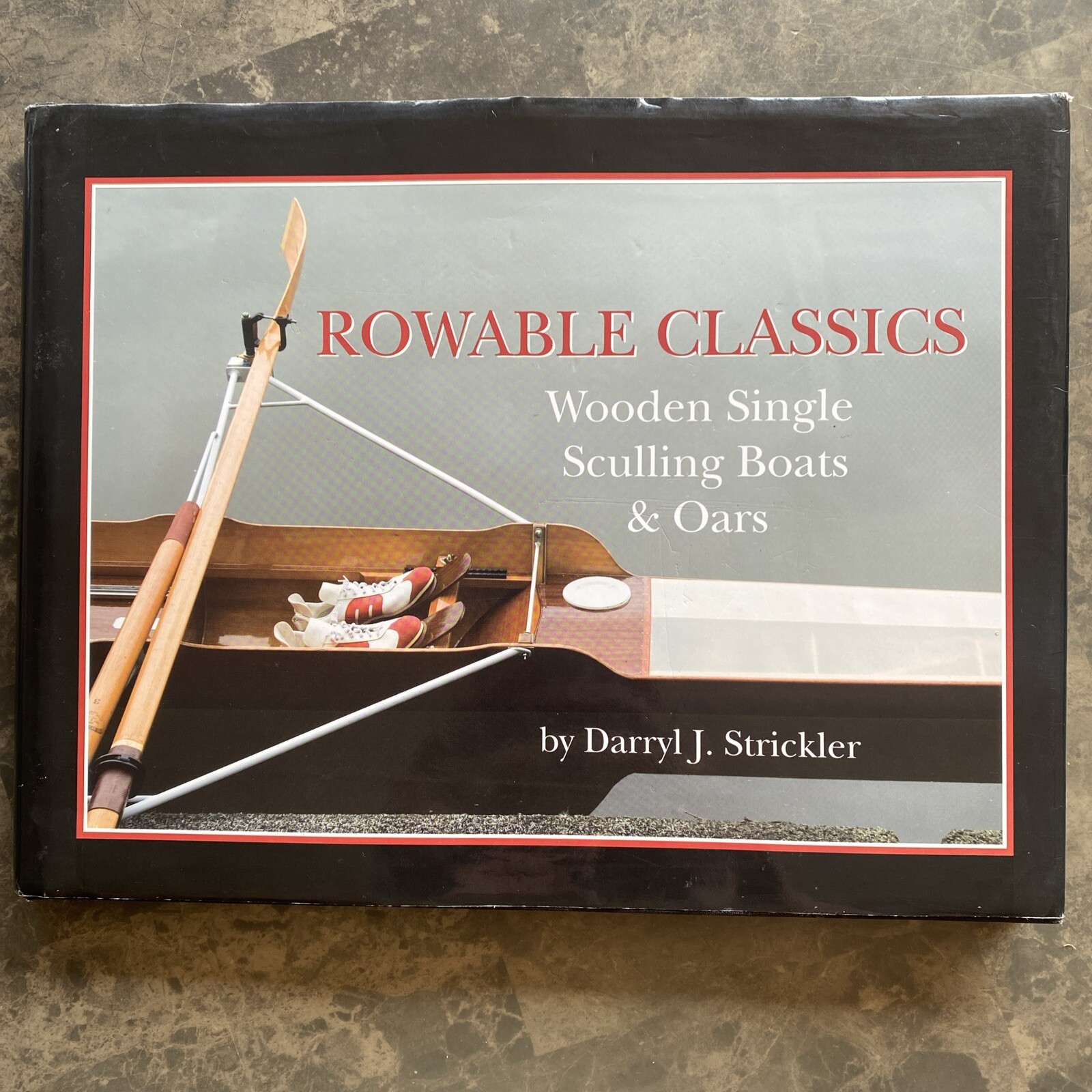 Rowable Classics : Wooden Single Sculling Boats and Oars by Darryl J ...