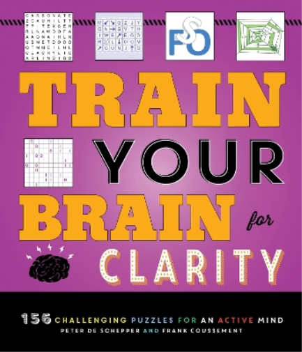 Peter De Schepper Frank Coussement Train Your Brain for Clarity (Poche ...