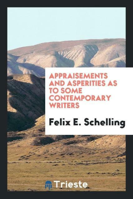 Appraisements and asperities as to some contemporary writers von Felix ...